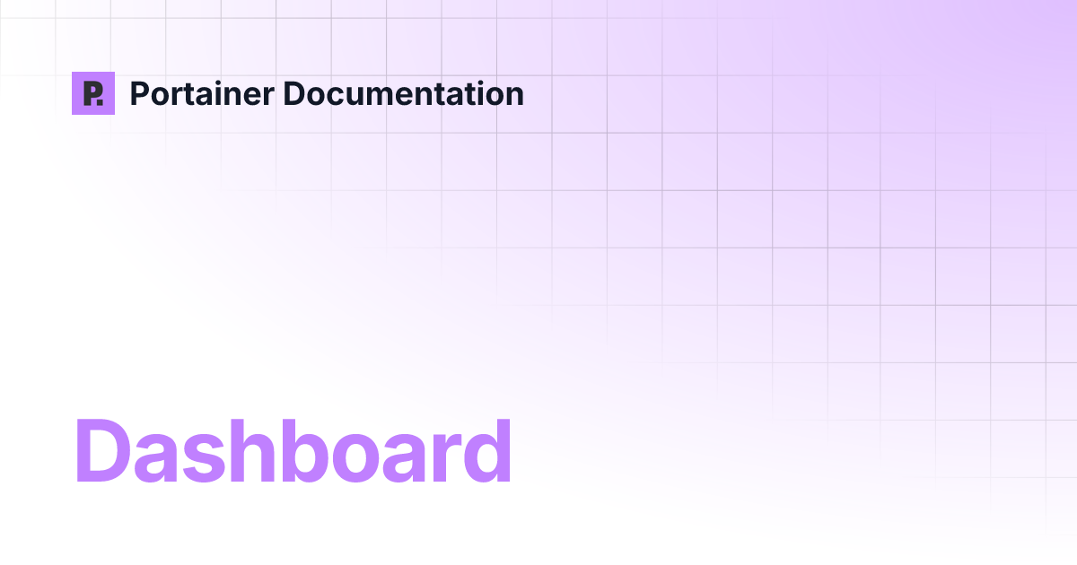 Dashboard | 2.27 LTS | Portainer Documentation