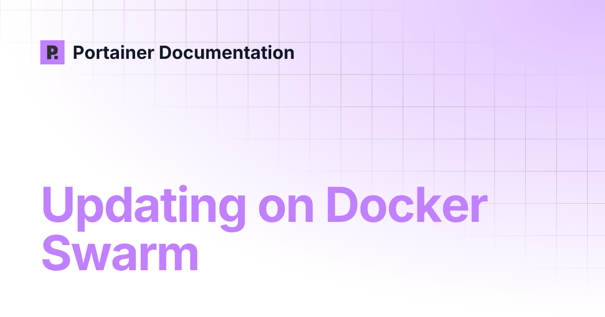 Updating on Docker Swarm | Portainer Documentation