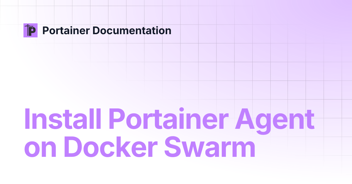 Install Portainer Agent on Docker Swarm | 2.27 LTS | Portainer Documentation