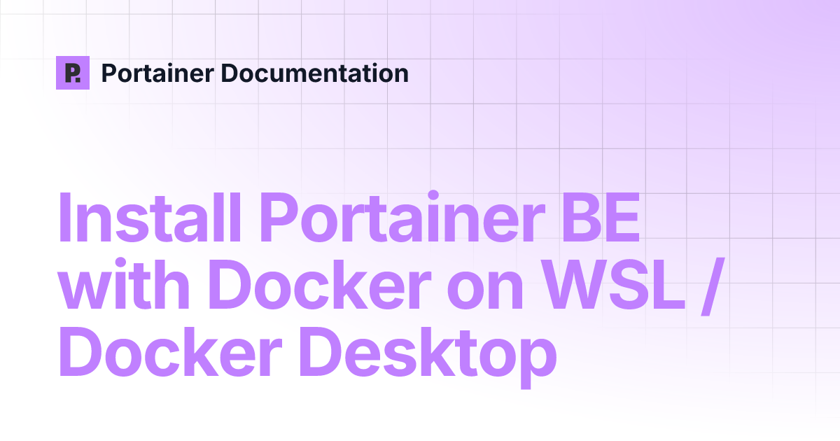 Install Portainer BE with Docker on WSL / Docker Desktop | Portainer Documentation