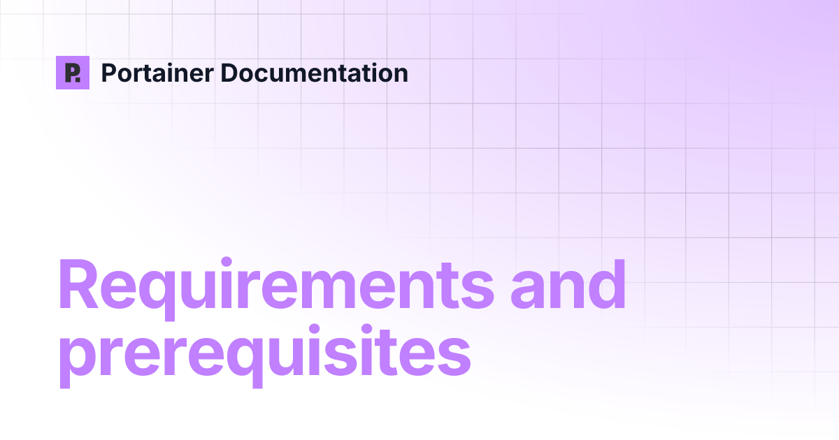 Requirements and prerequisites | Portainer Documentation