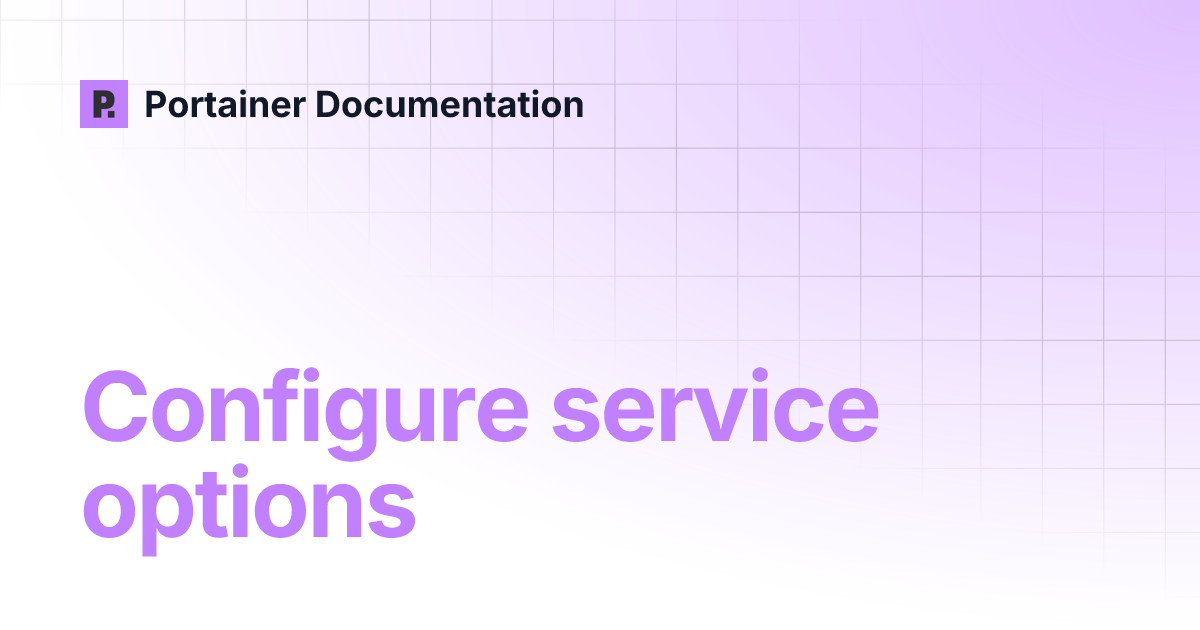 Configure service options | Portainer Documentation