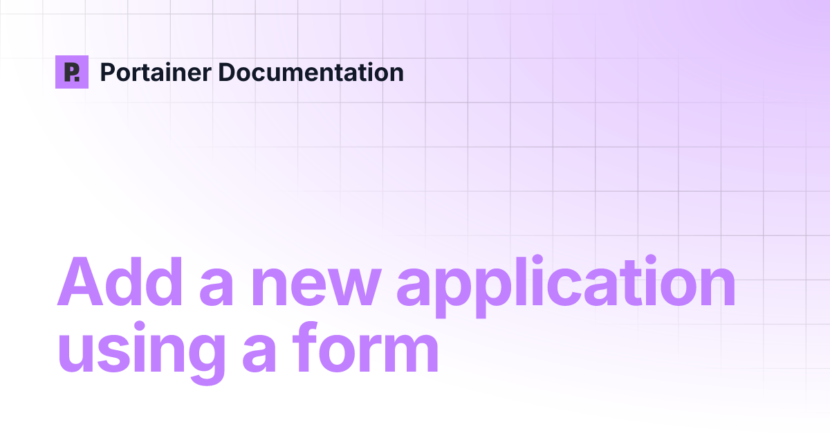 Add a new application using a form | Portainer Documentation