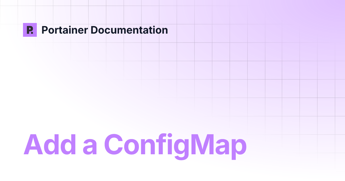 Add a ConfigMap | Portainer Documentation