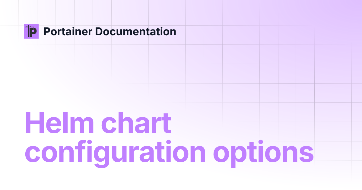 Helm chart configuration options | 2.37 STS | Portainer Documentation