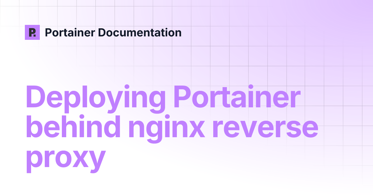 Deploying Portainer behind nginx reverse proxy | Portainer Documentation