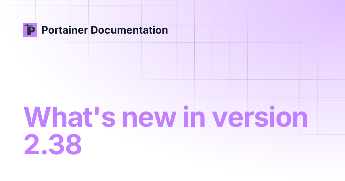 What's new in version 2.37 | 2.37 STS | Portainer Documentation