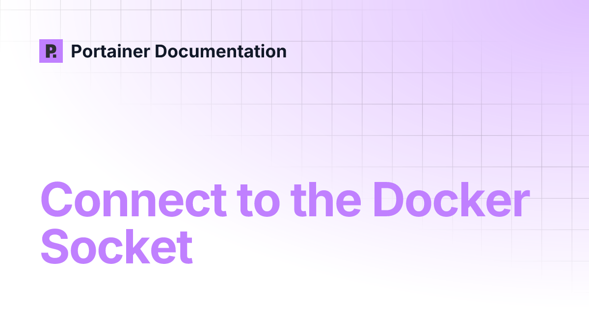 Connect to the Docker Socket | Portainer Documentation