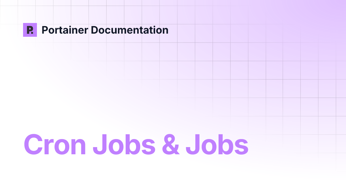 Cron Jobs & Jobs | Portainer Documentation