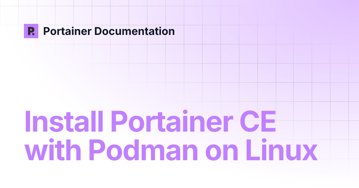 Install Portainer CE with Podman on Linux | Portainer Documentation