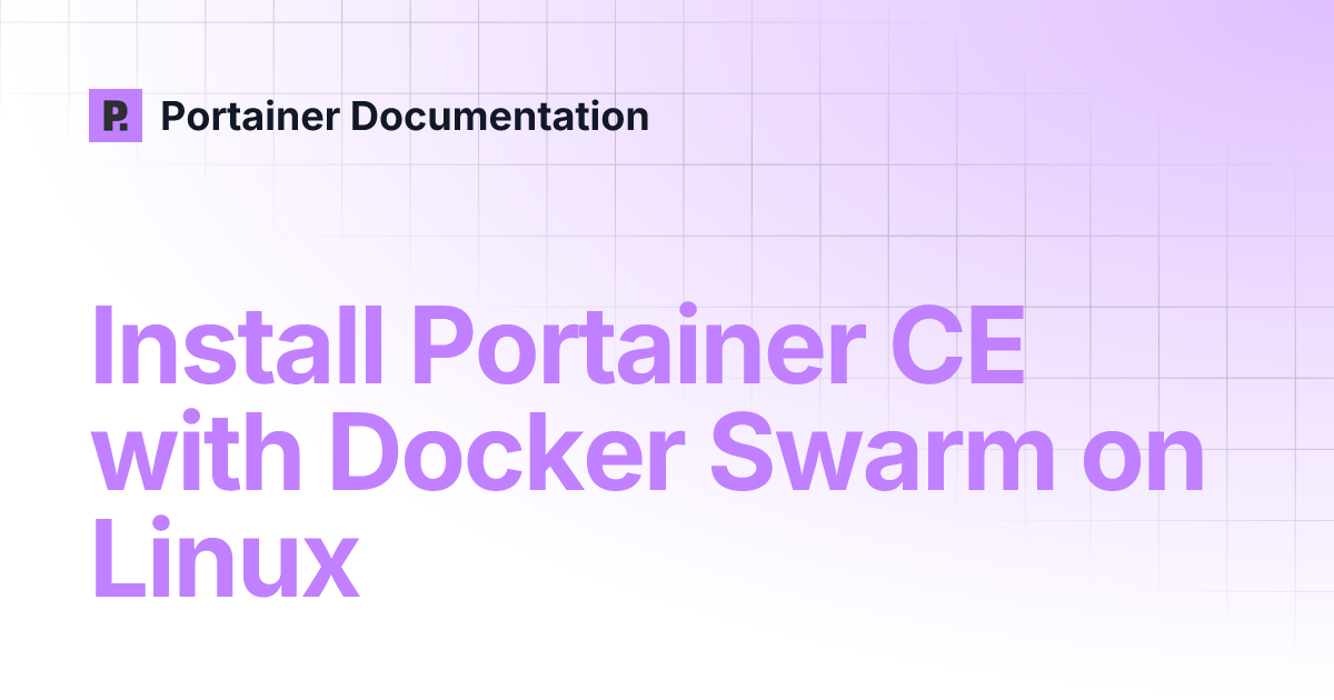 Install Portainer CE with Docker Swarm on Linux | Portainer Documentation