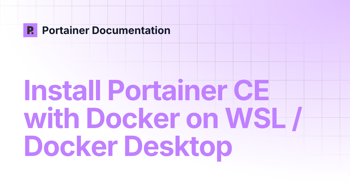 Install Portainer CE with Docker on WSL / Docker Desktop | Portainer Documentation