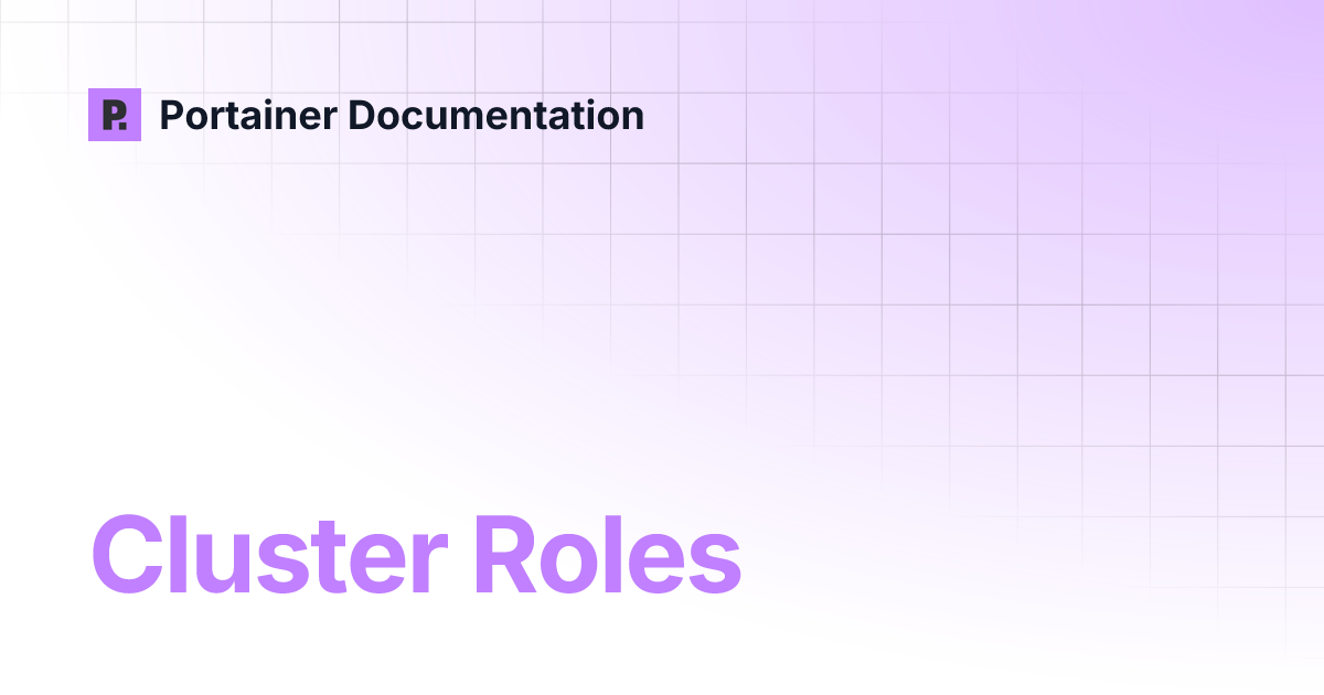 Cluster Roles | 2.36 STS | Portainer Documentation