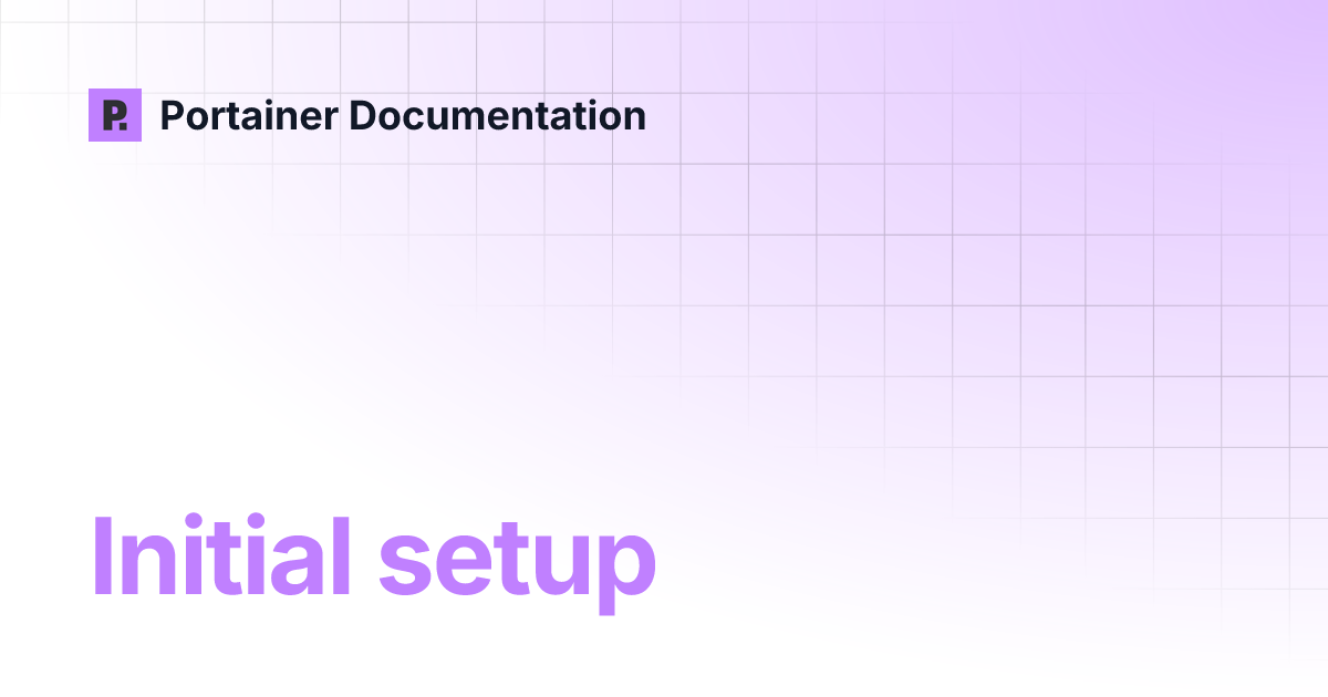 Initial setup | Portainer Documentation