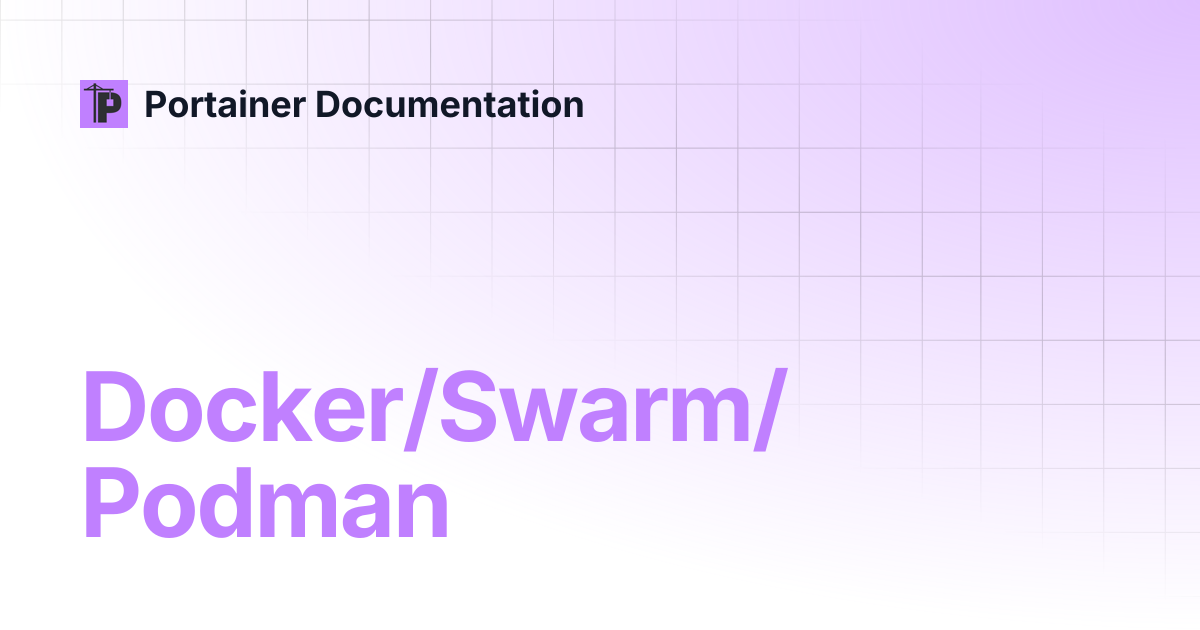 Docker/Swarm/Podman | Portainer Documentation