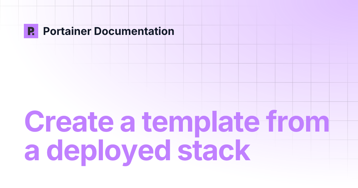 Create a template from a deployed stack | Portainer Documentation