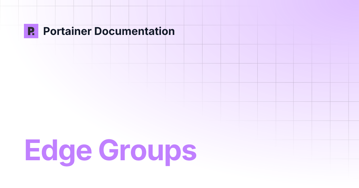 Edge Groups | Portainer Documentation