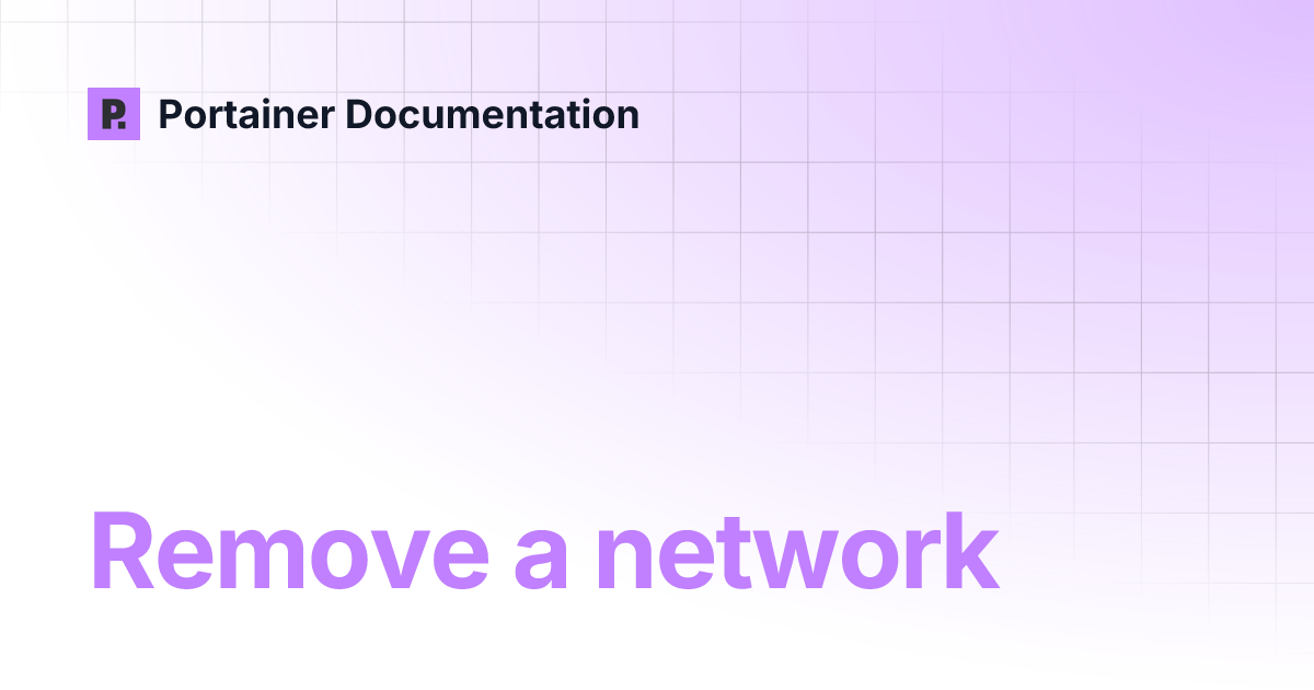 Remove a network | Portainer Documentation