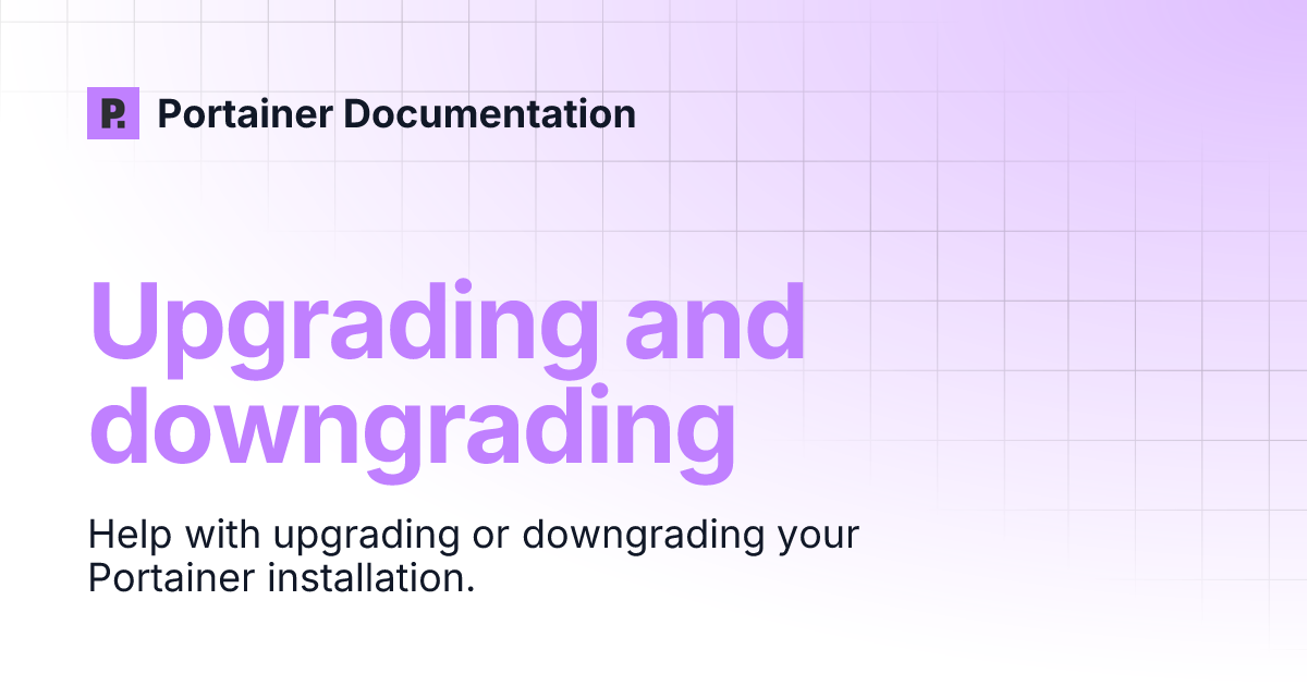 Upgrading and downgrading | Portainer Documentation