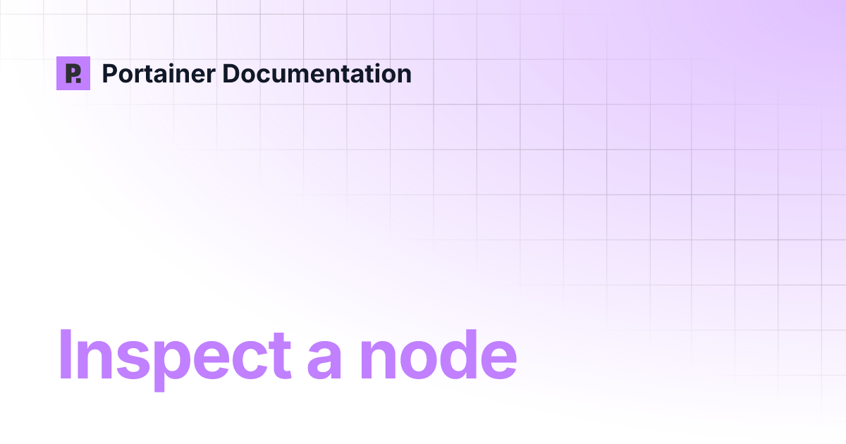 Inspect a node | Portainer Documentation