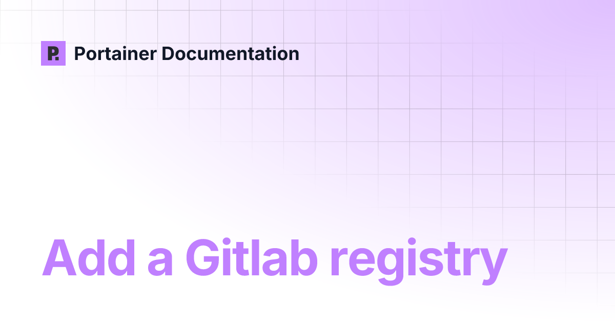 Add A Gitlab Registry Portainer Documentation