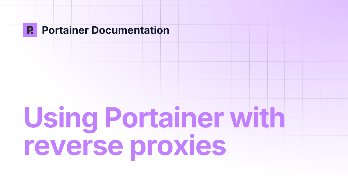 Using Portainer with reverse proxies | Portainer Documentation