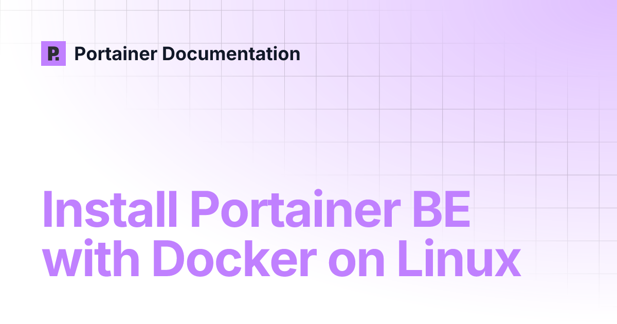 Install Portainer BE with Docker on Linux | Portainer Documentation