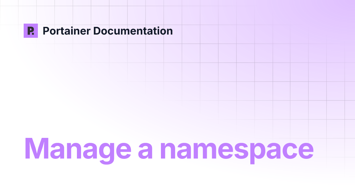 Manage A Namespace Portainer Documentation