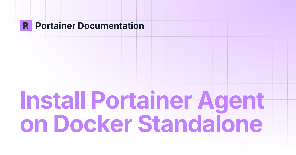 Install Portainer Agent on Docker Standalone | Portainer Documentation Install Portainer Agent on Docker Standalone | Portainer Documentation