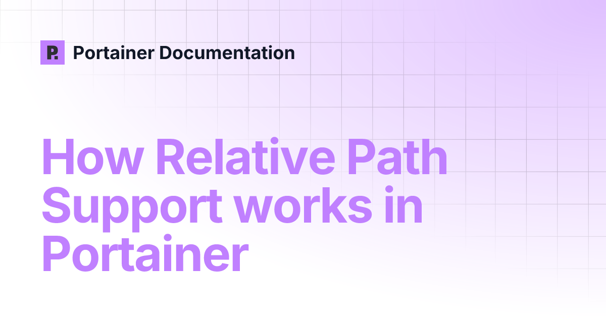 How Relative Path Support Works In Portainer Portainer Documentation