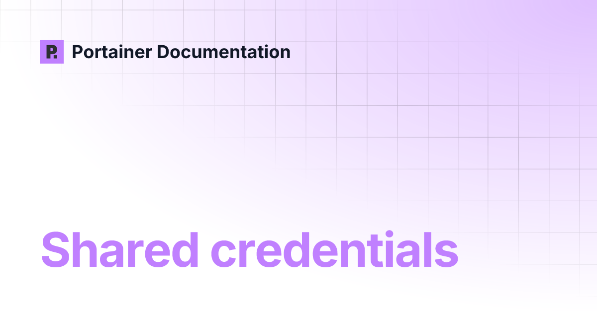 Shared credentials | Portainer Documentation