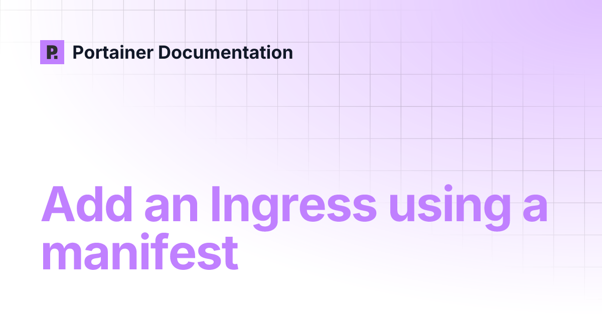 Add an Ingress using a manifest | Portainer Documentation