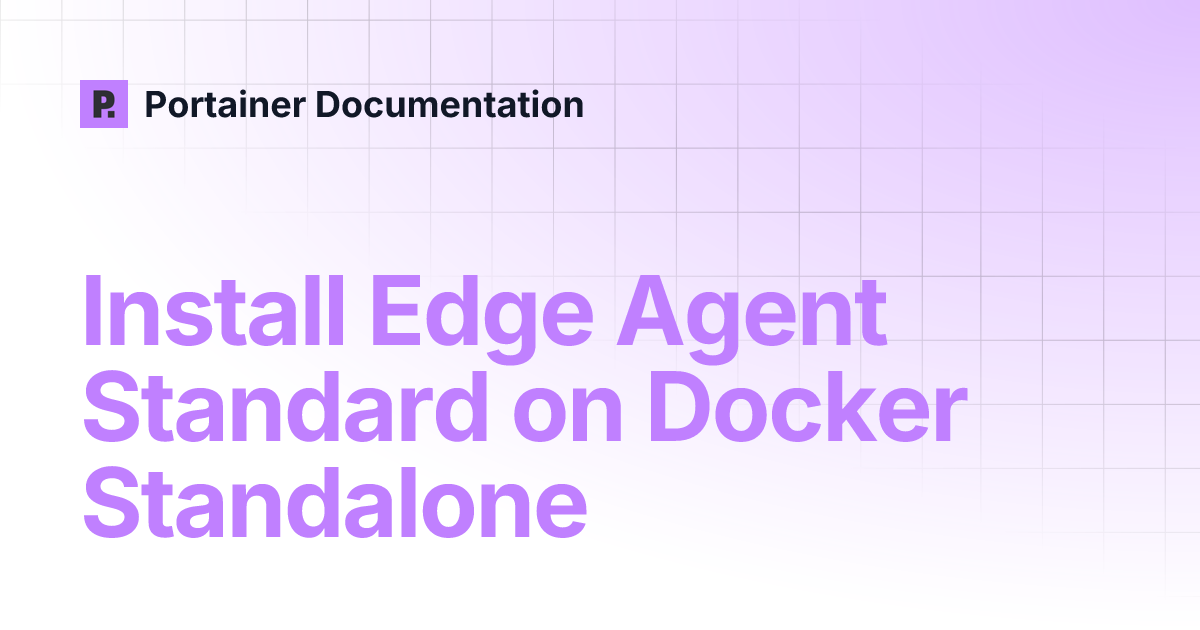 Install Edge Agent Standard On Docker Standalone Portainer Documentation