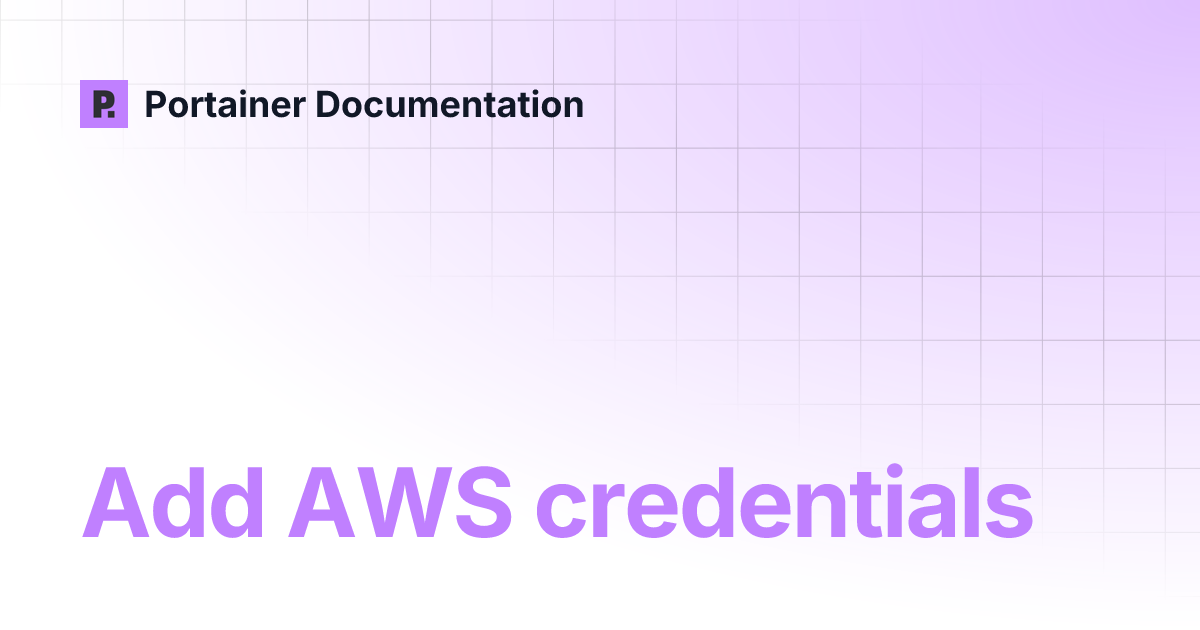 Add AWS credentials | Portainer Documentation