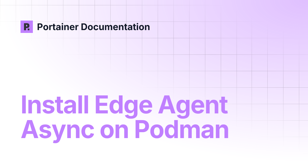 Install Edge Agent Async On Podman Portainer Documentation