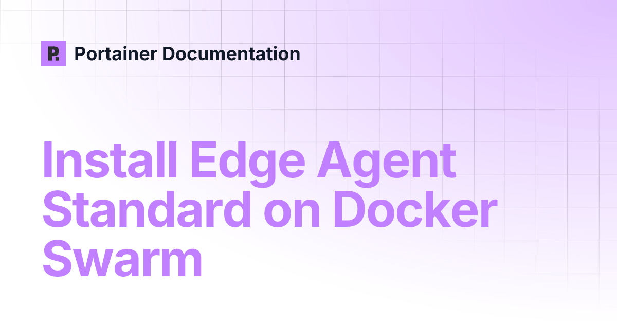 Install Edge Agent Standard On Docker Swarm Portainer Documentation